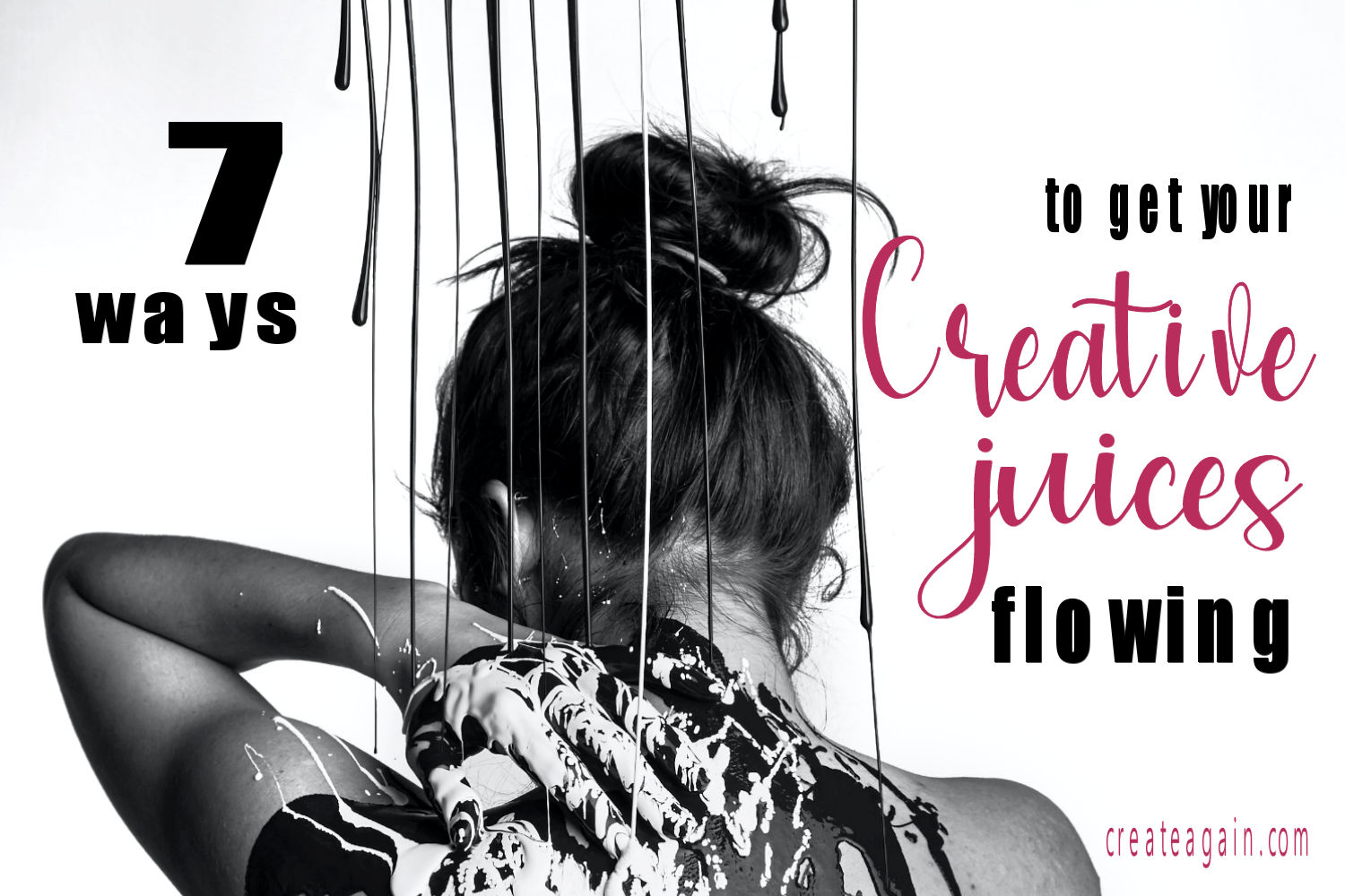7 ways to get your creative juices flowing - Create Again